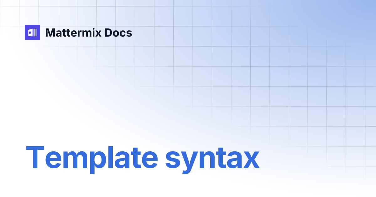 Template syntax | Mattermix Docs